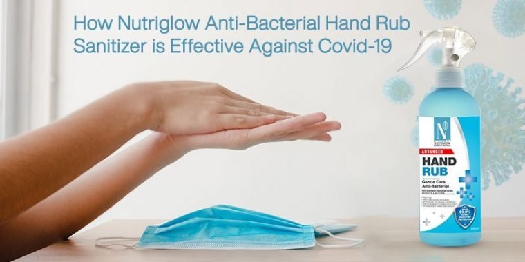 Nutriglow Anti-Bacterial Hand Rub Sanitizer is Effective Against Covid-19