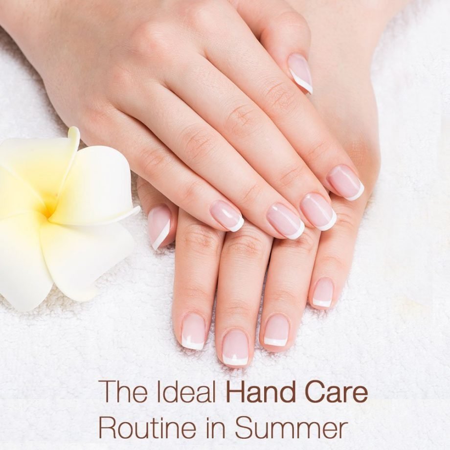 The Ideal Hand Care Routine In Summer | NutriglowCosmetics